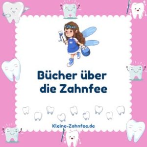 Liebevolle Bücher über die Zahnfee | Für dich vorgestellt